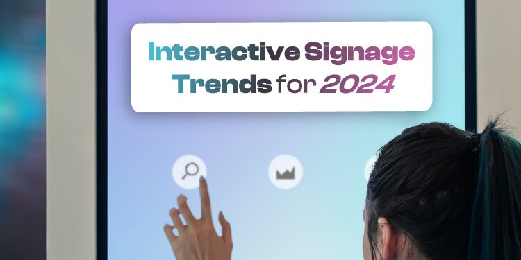 Interactive Signage Trends for 2024