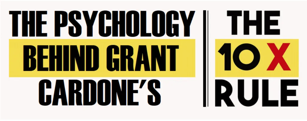 Psychology Behind Cardone's The 10X Rule