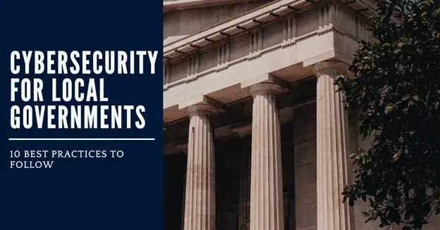 10 best practices for improving cyber security in Local Governments