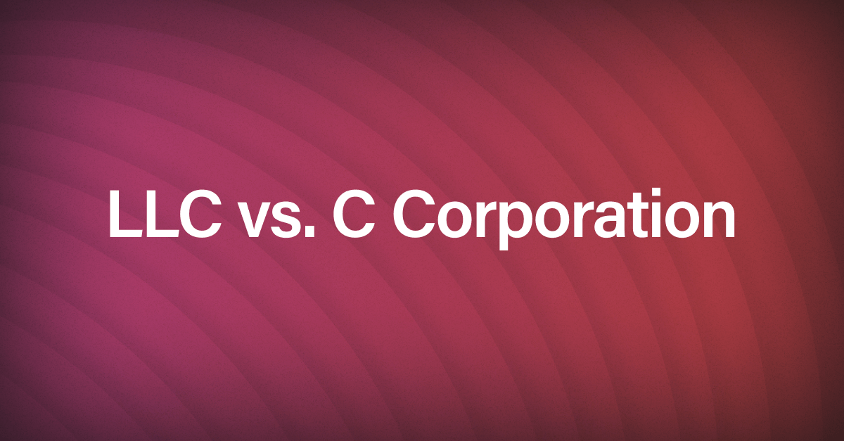 LLC vs. C Corporation: What's the difference?