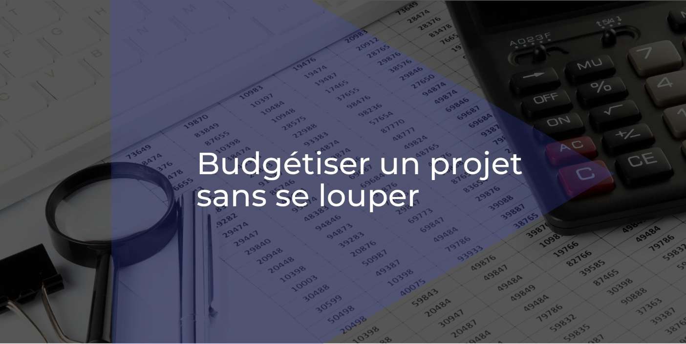 Budget projet : Comment réussir à l'établir