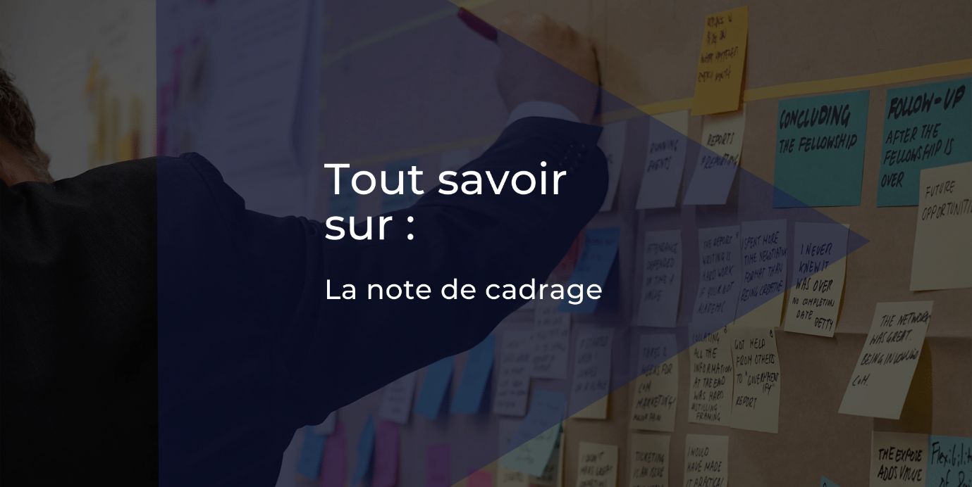 Note de cadrage projet : soyez efficace et pragmatique