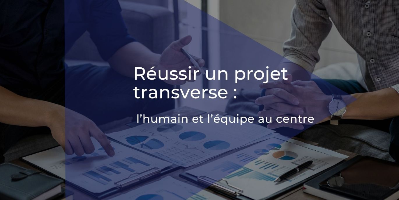 Projet transverse : réussir à être efficace.