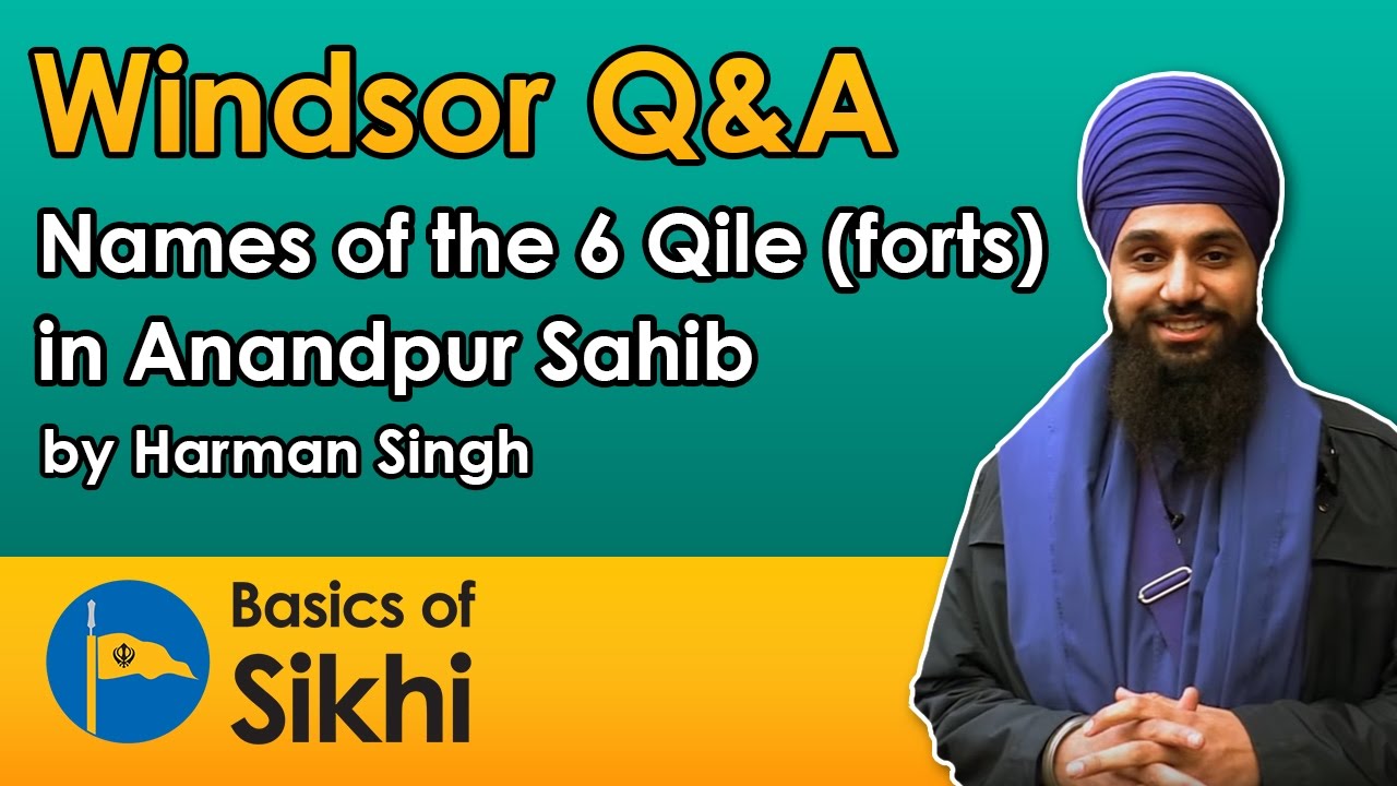 Names of the 6 Qile (forts) of Anandpur Sahib - Video Post