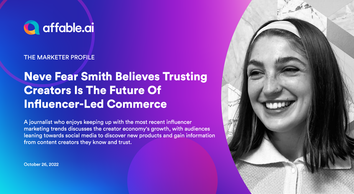 Neve Fear-Smith Believes Trusting Creators Is The Future Of Influencer ...