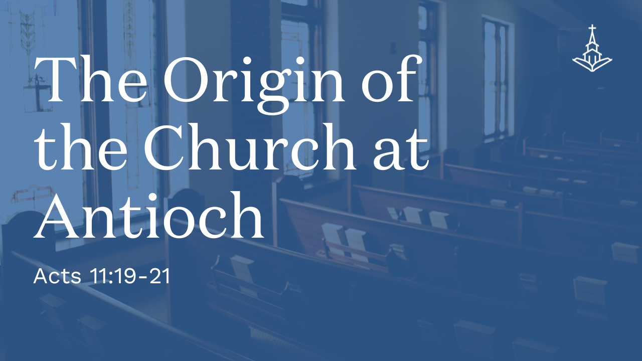 The Origin of the Church at Antioch