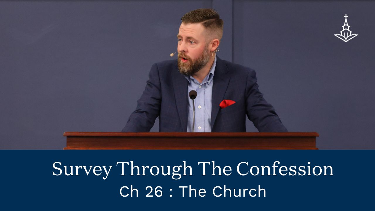 SS: Ch 26 - Of the Church (1689 LBCF 26:7-9)