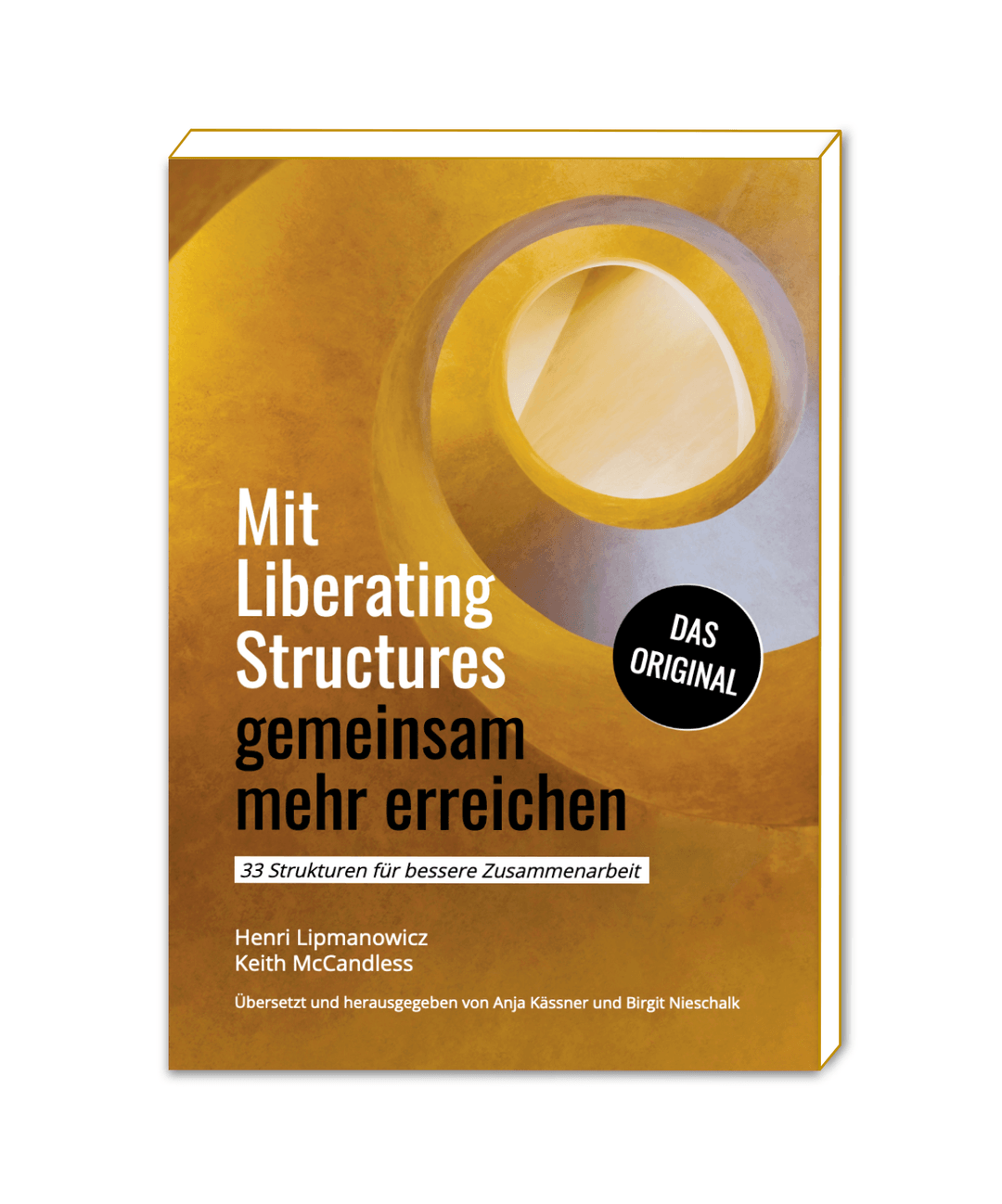 Mit Liberating Structures gemeinsam mehr erreichen: Die Übersetzung des ...