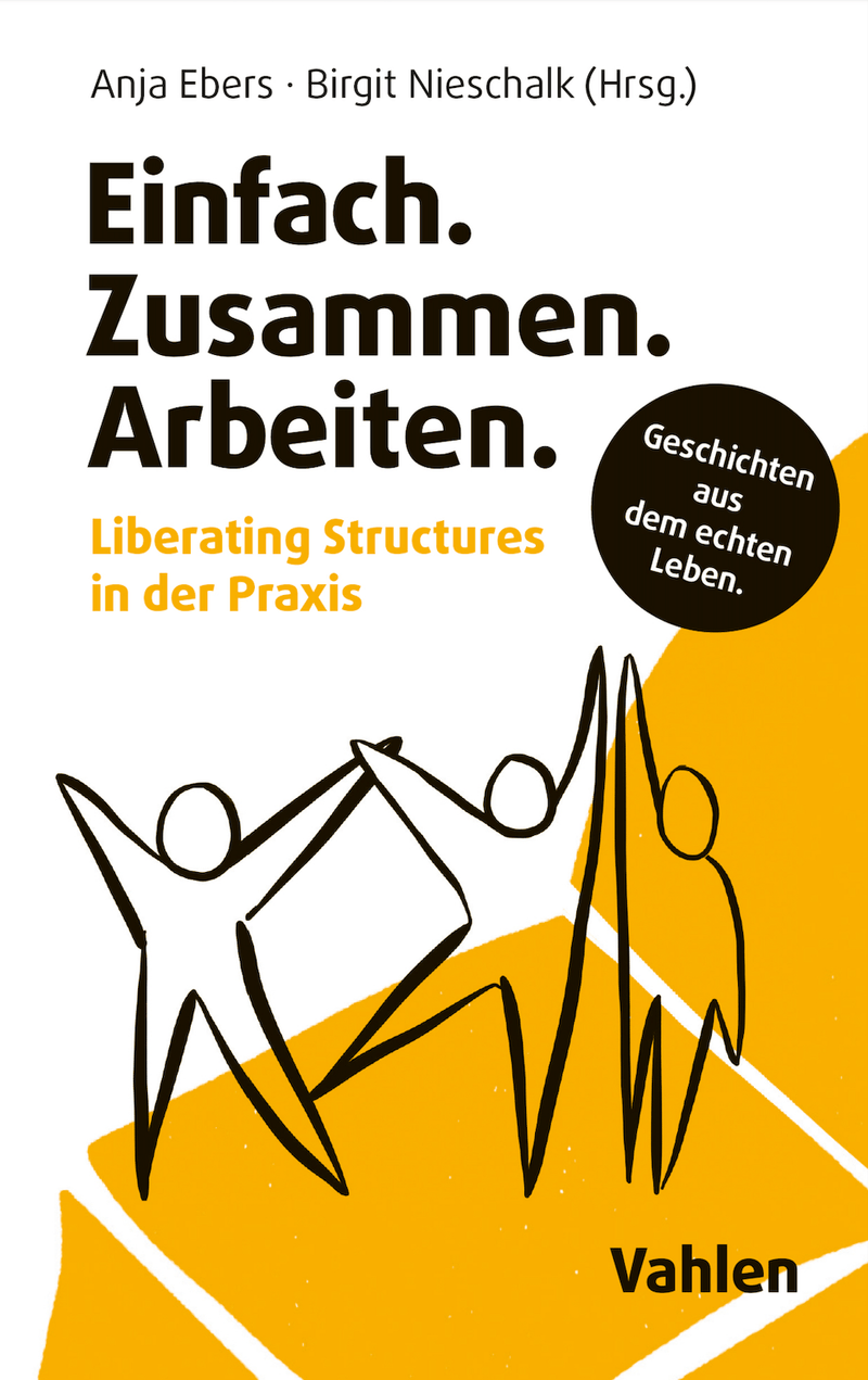 Weitere Ressourcen zu Liberating Structures – Mit Liberating Structures ...