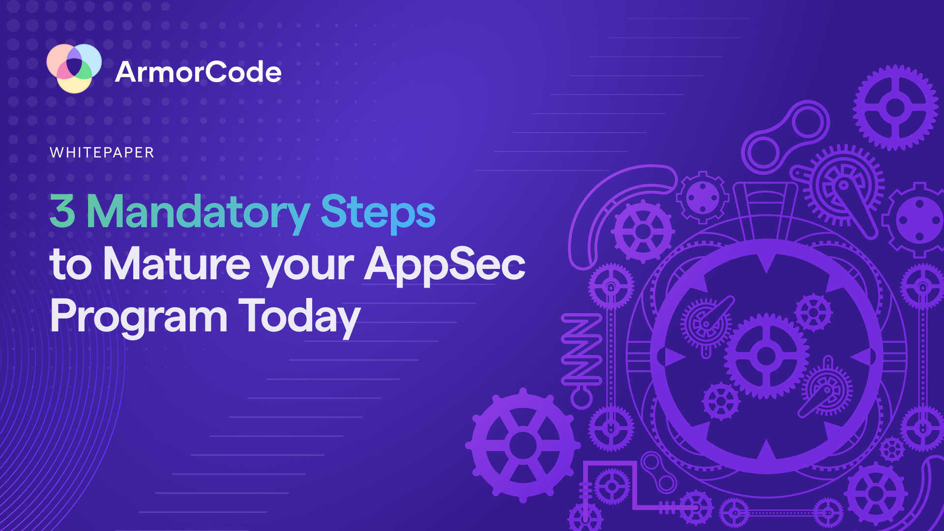 3 Mandatory Steps to Mature your AppSec Program Today | Armorcode
