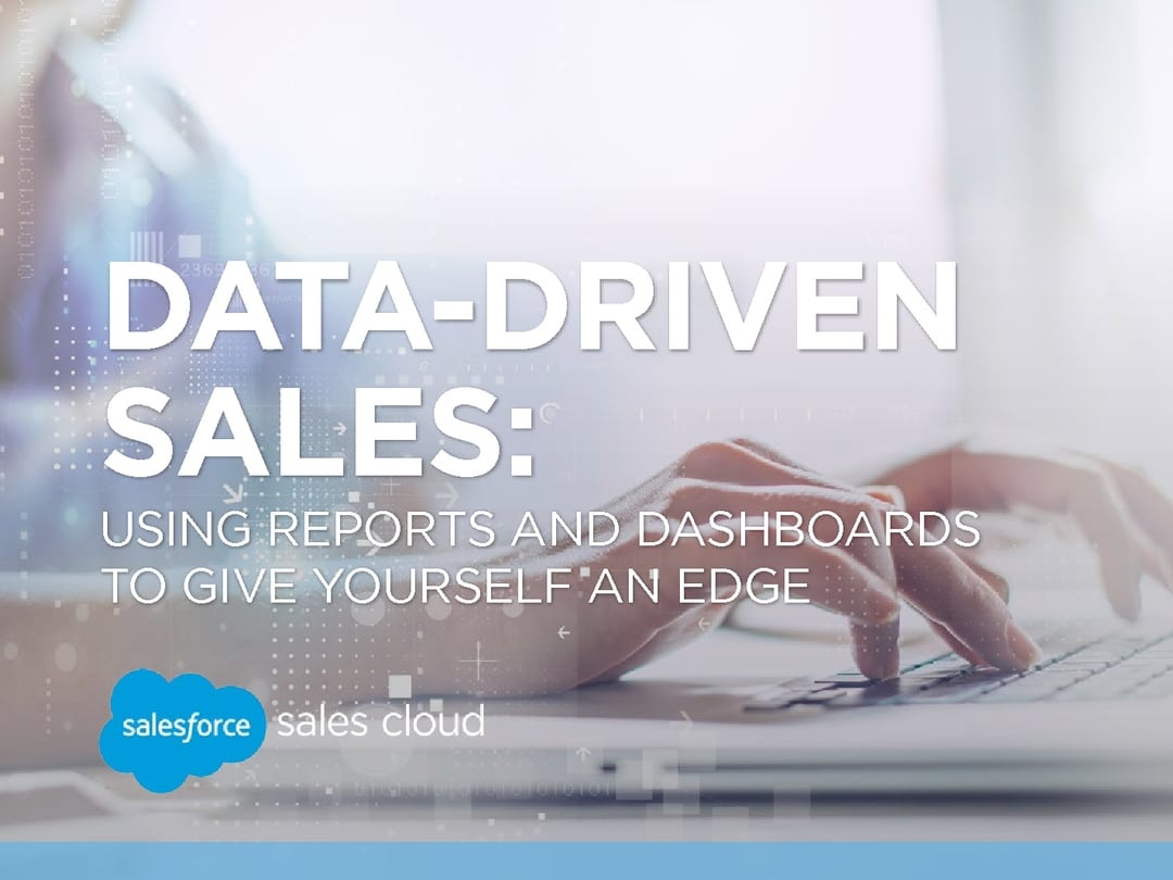 DATA-DRIVEN SALES: USING REPORTS AND DASHBOARDS TO GIVE YOURSELF AN ...
