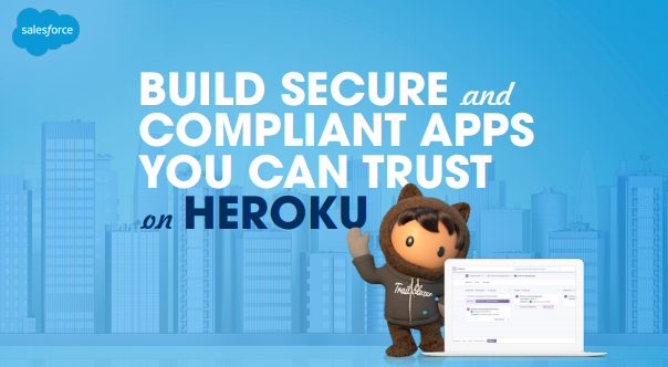 BUILD SECURE and COMPLIANT APPS YOU CAN TRUST on HEROKU | TechContentHub