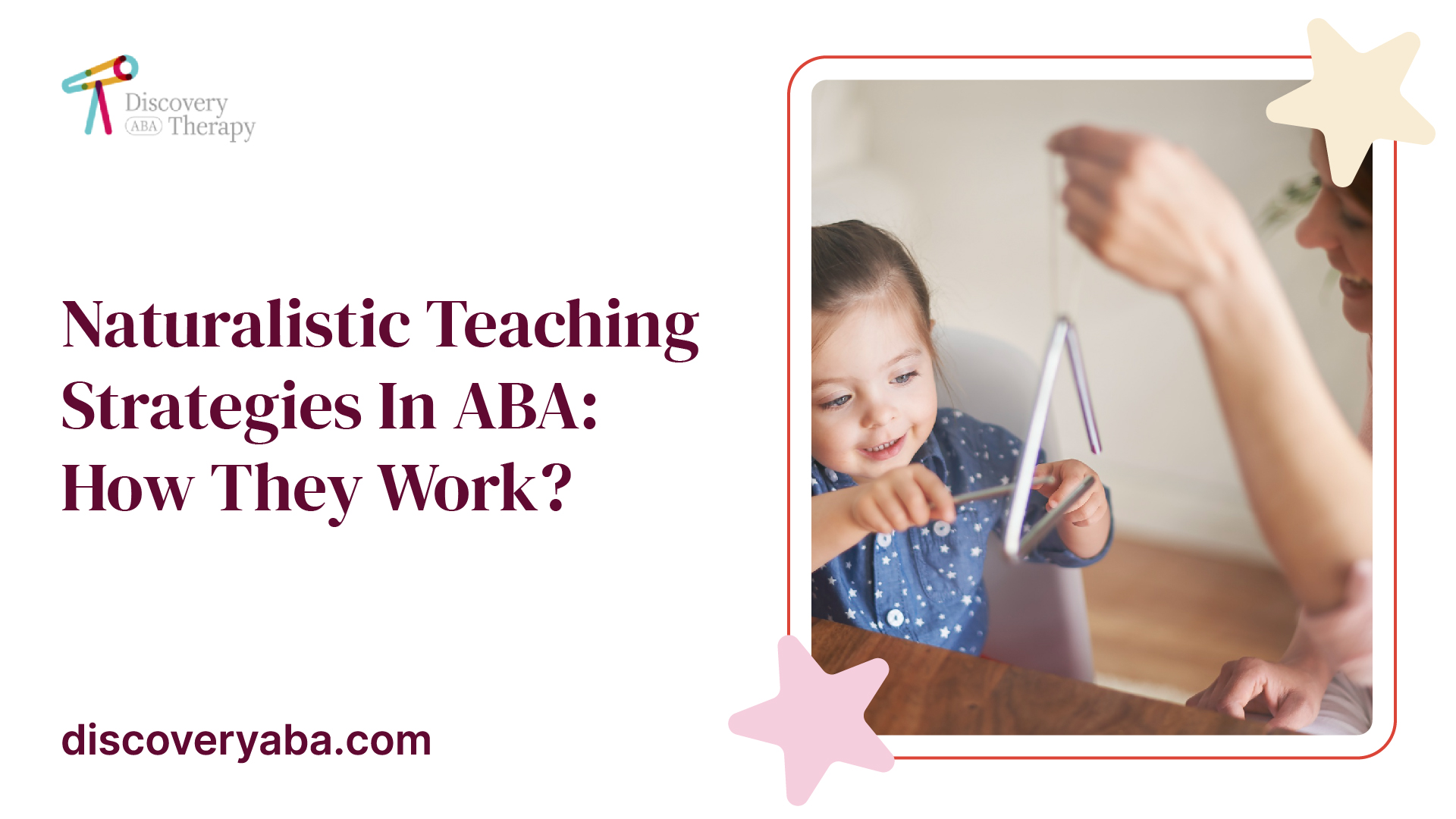 Naturalistic Teaching Strategies in ABA: How They Work?