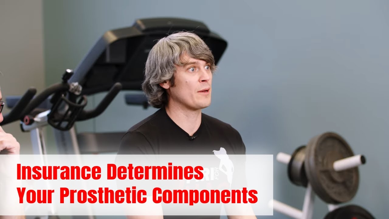 Insurance determines what prosthetic components you will receive ...