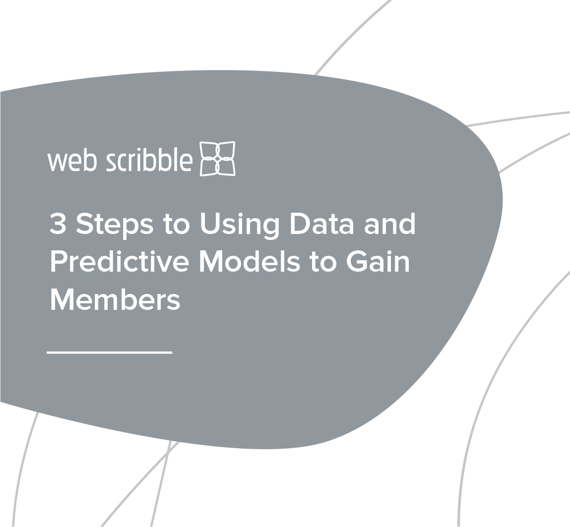 3 Steps to Using Data and Predictive Models to Gain Members | Blog ...