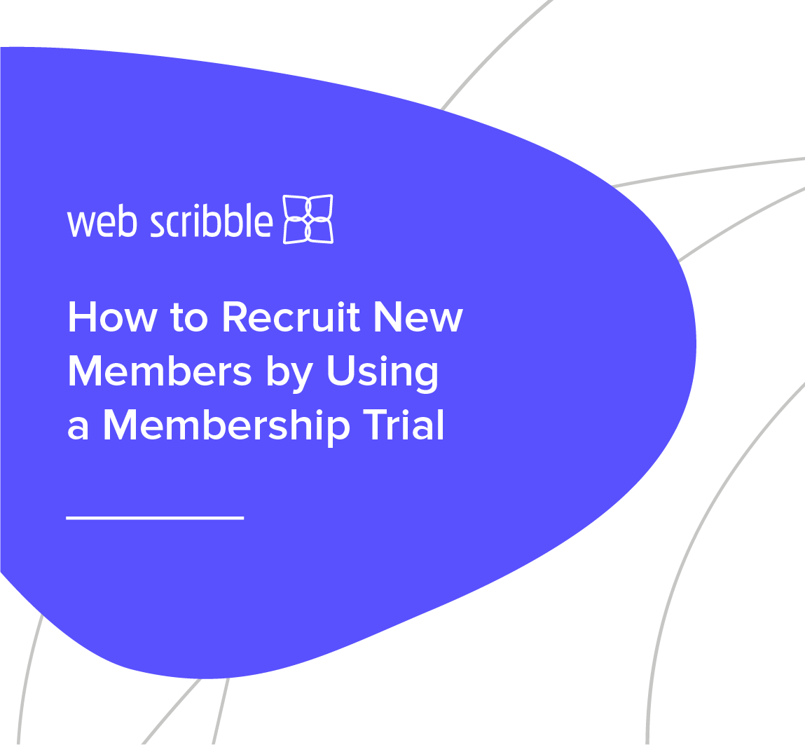 How to Recruit New Members by Using a Membership Trial | Blog | Web ...