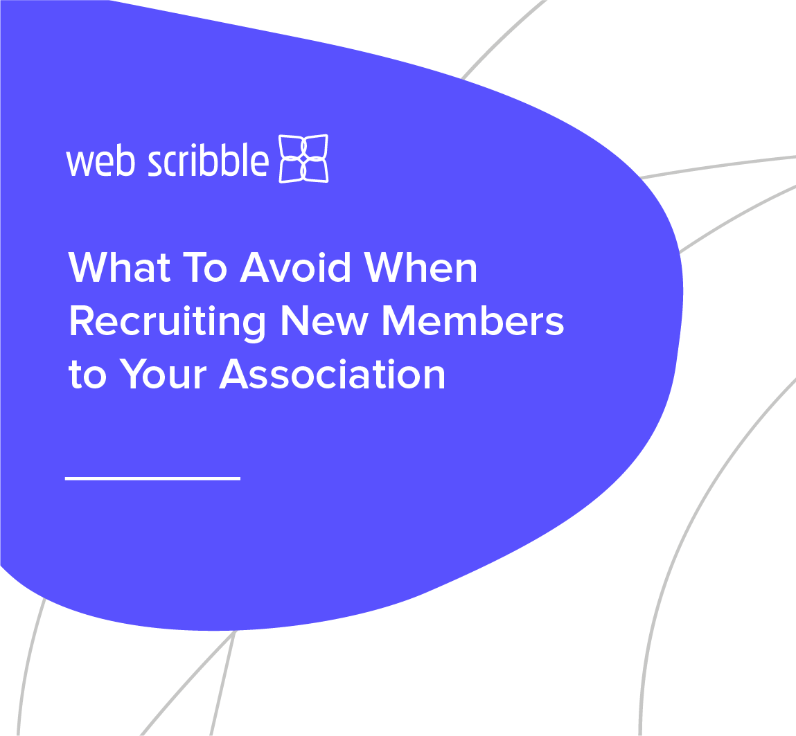 What To Avoid When Recruiting New Members to Your Association | Blog ...