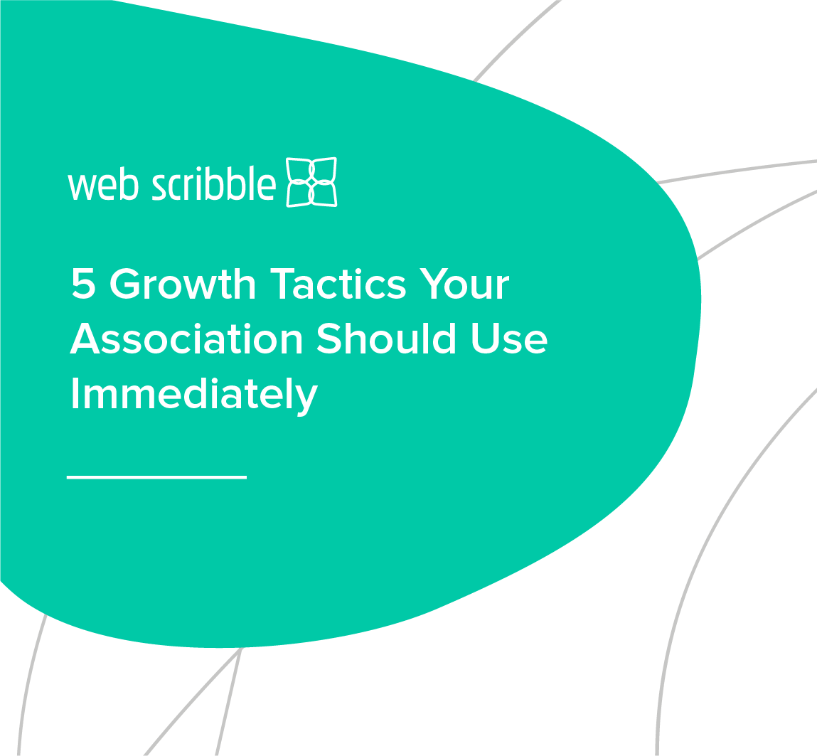 5 Growth Tactics Your Association Should Use Immediately | Blog | Web ...