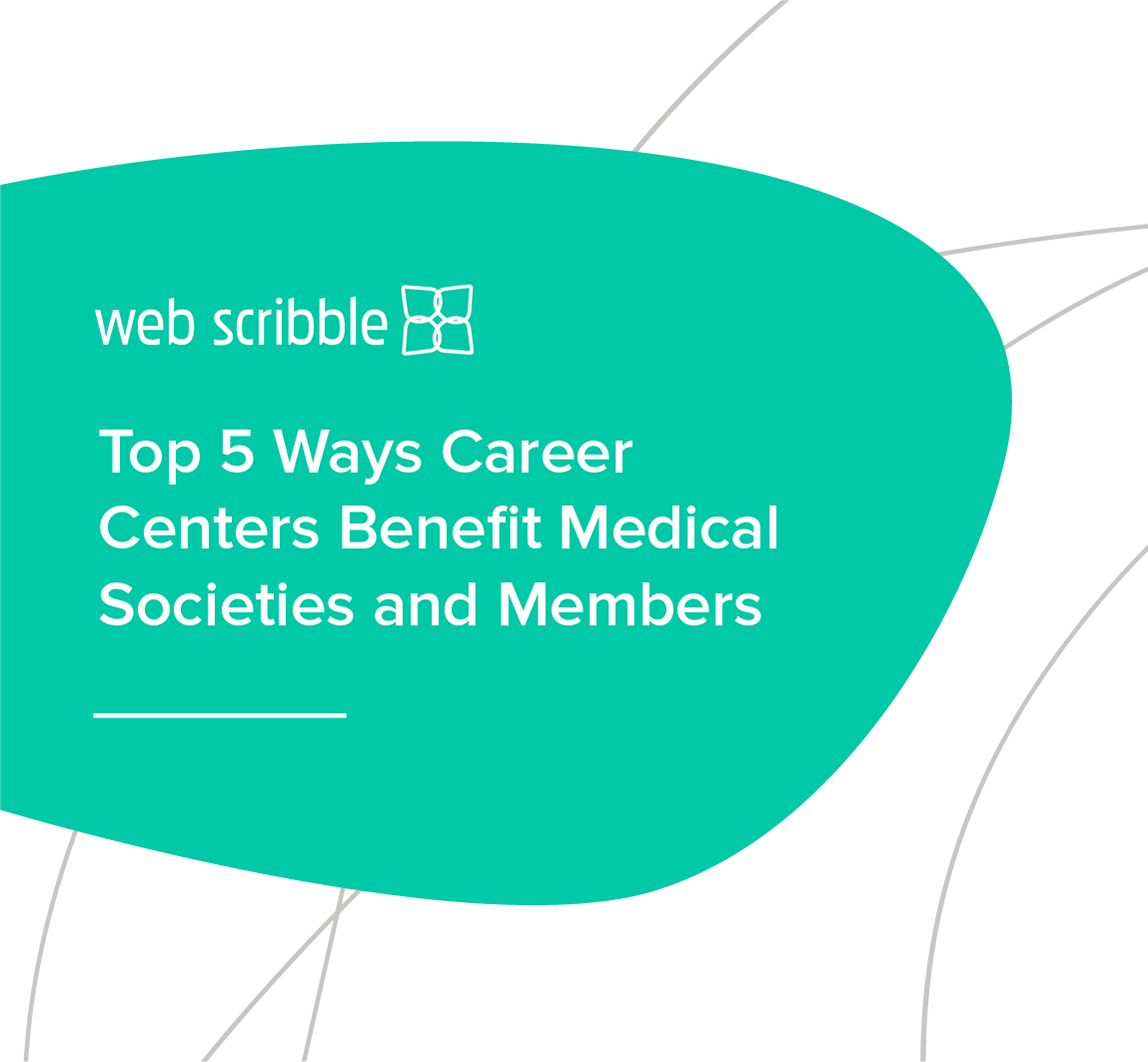 Top 5 Ways Career Centers Benefit Medical Societies and Members | Blog | Web Scribble