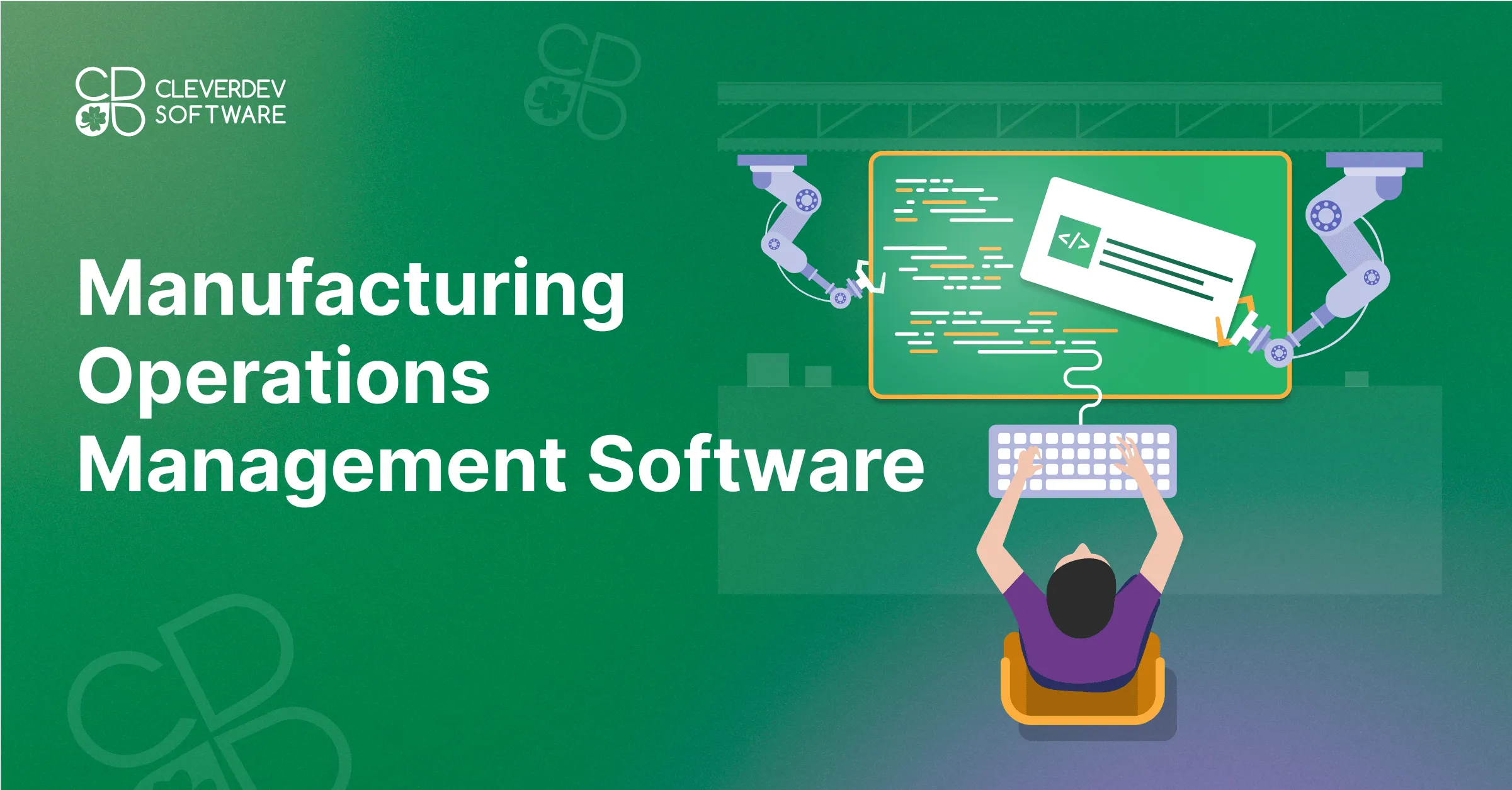 Manufacturing Operations Management Software Development | CleverDev