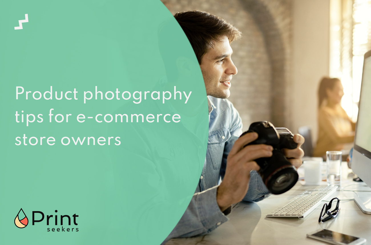 Product photography tips for e-commerce store owners | Printseekers