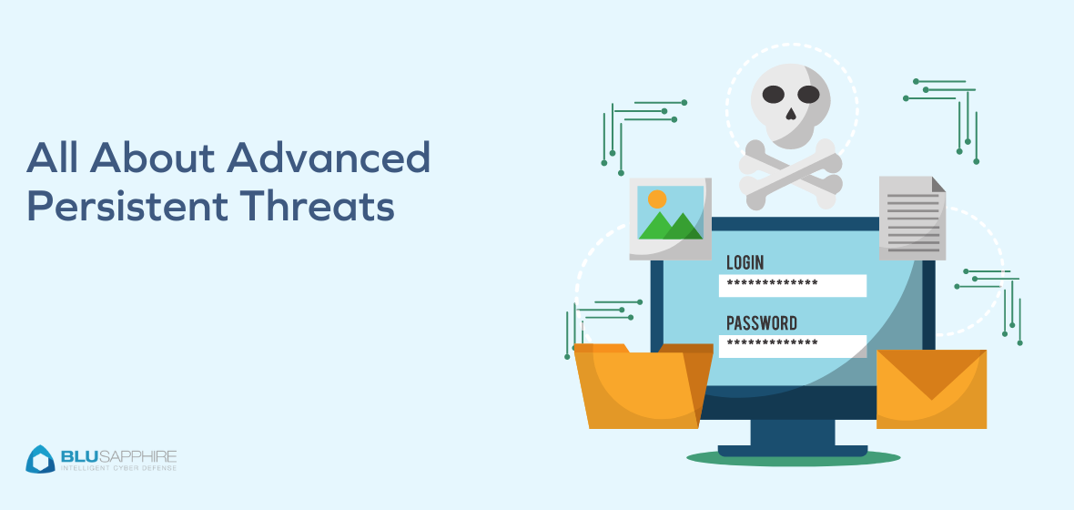 All About APT: Advanced Persistent Threats