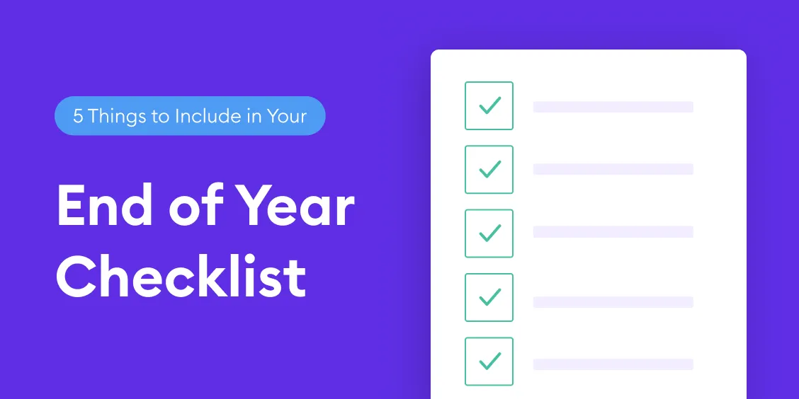5 Things to Add to Your End-of-Year Checklist | Pilot Blog