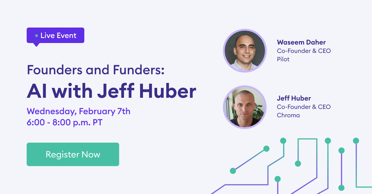 Founders and Funders: AI with Jeff Huber - Pilot Events