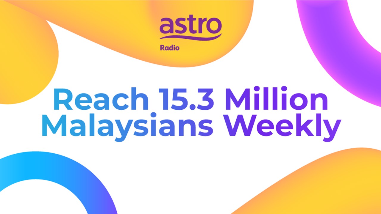 Astro Radio retains leadership with growth in reach to 15.3mil | Press ...