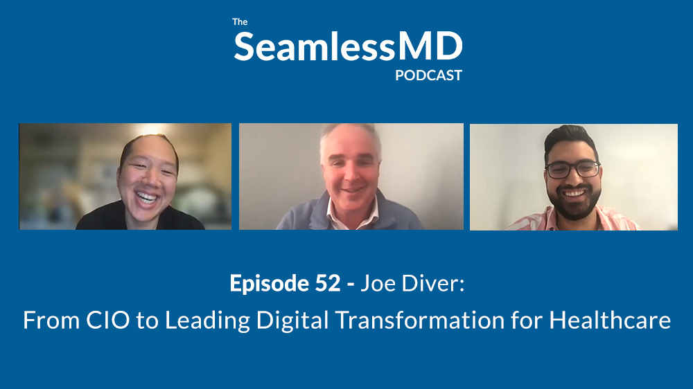 SeamlessMD Podcast - Episode 52 - Joe Diver: From CIO to Leading ...
