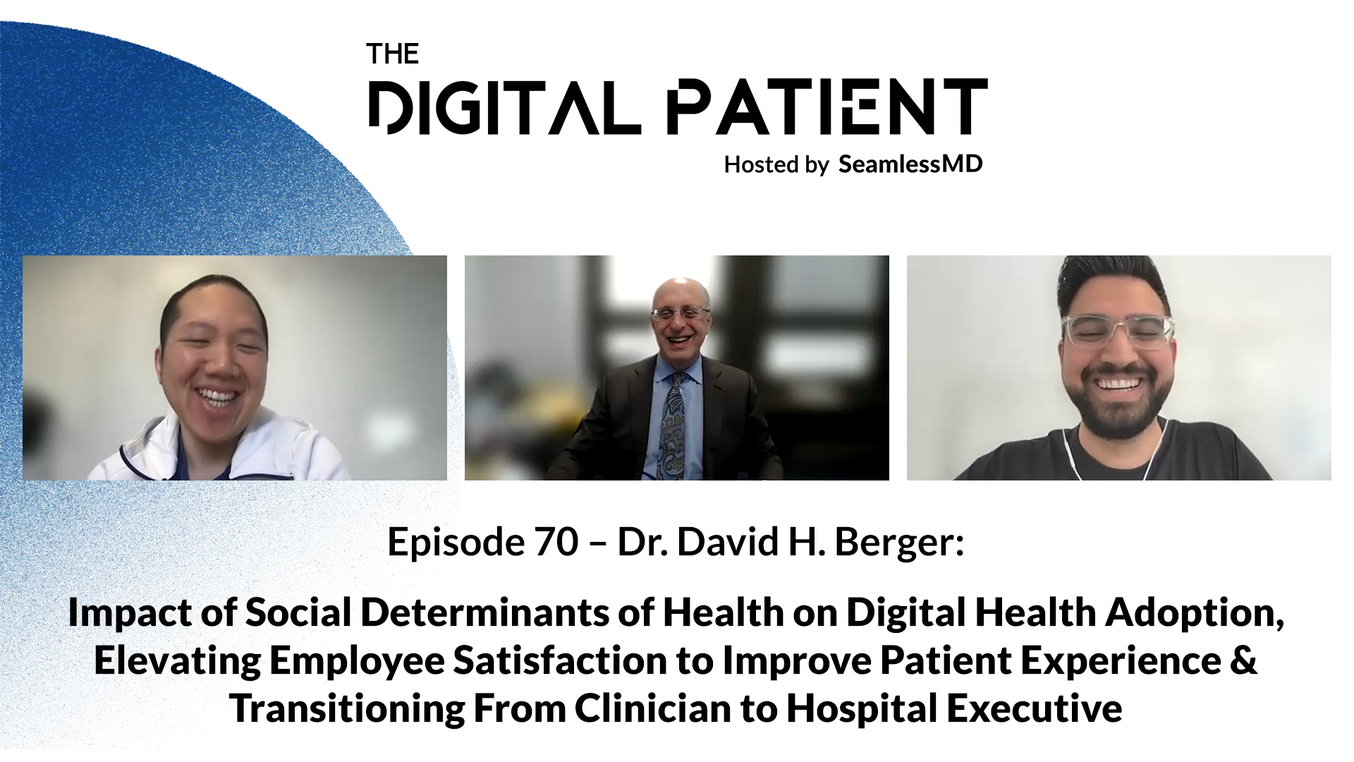 The Digital Patient Ep. 70: Dr. David Berger: Impact of Social ...