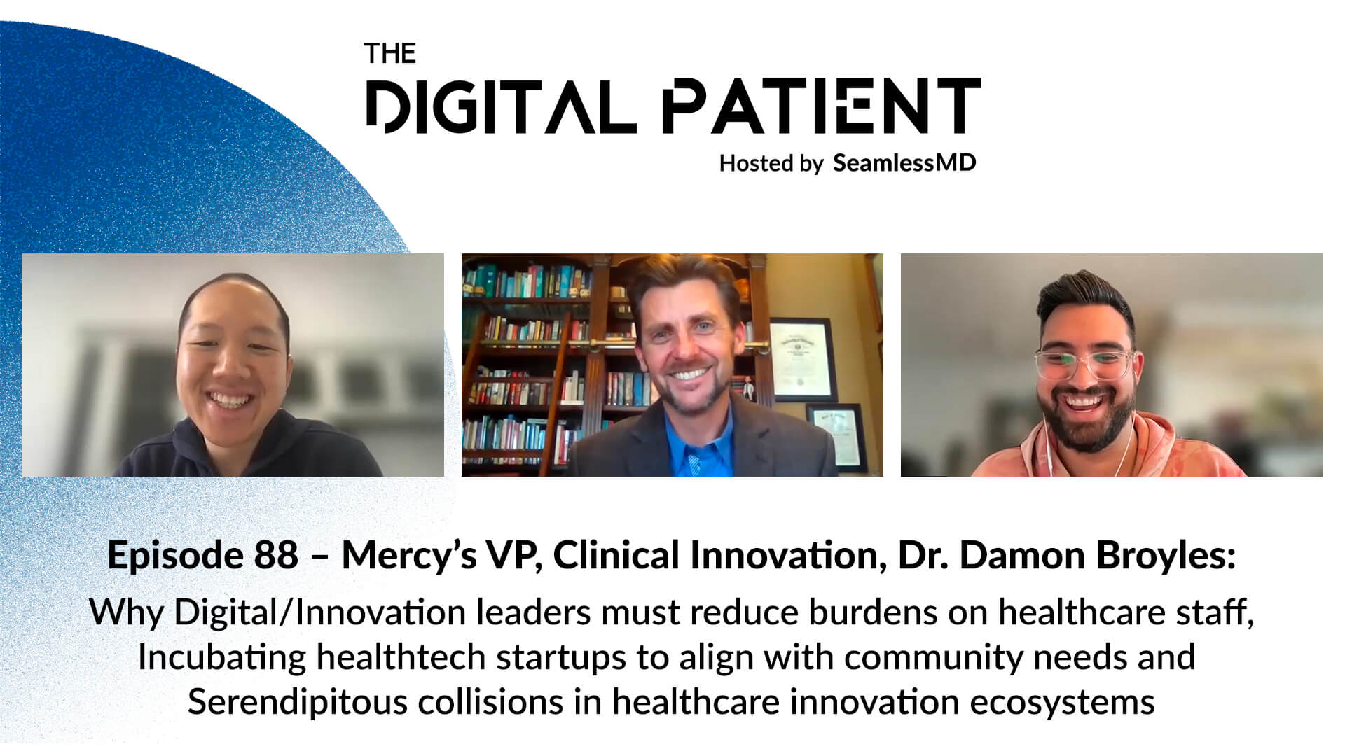 TDP 88: Mercy’s VP, Clinical Innovation, Dr. Damon Broyles: Why Digital ...