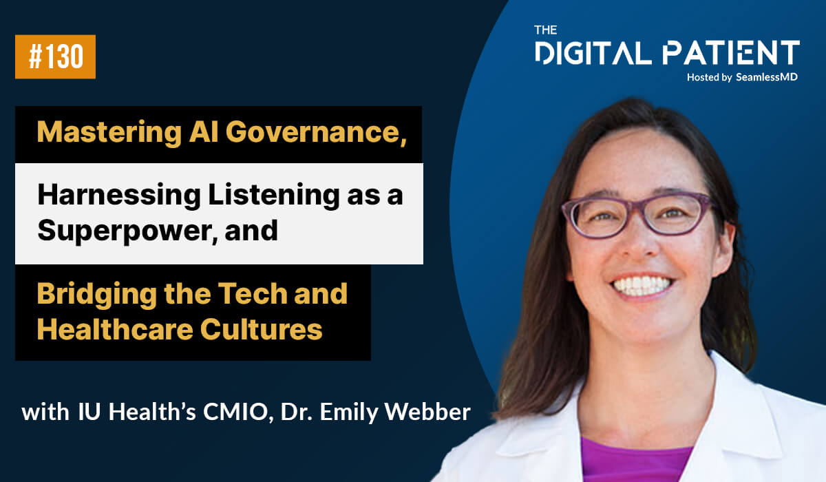 TDP 130: IU Health's CMIO, Dr. Emily Webber: Mastering AI Governance ...