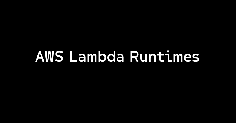 The State of AWS Lambda Supported Languages & Runtimes (Updated ...