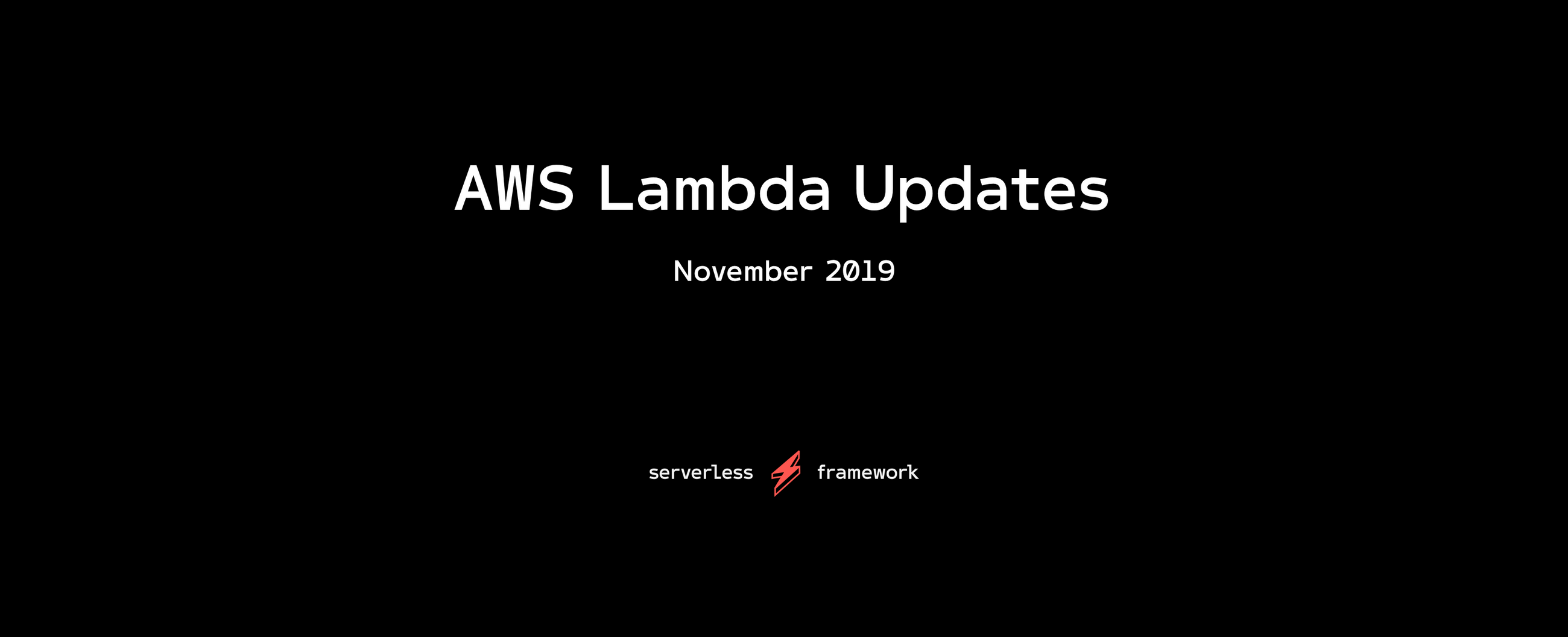 New Lambda Features - Pre-re:Invent - Nov. 2019