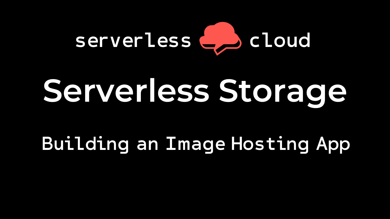 Building an Image Hosting App on Serverless Cloud