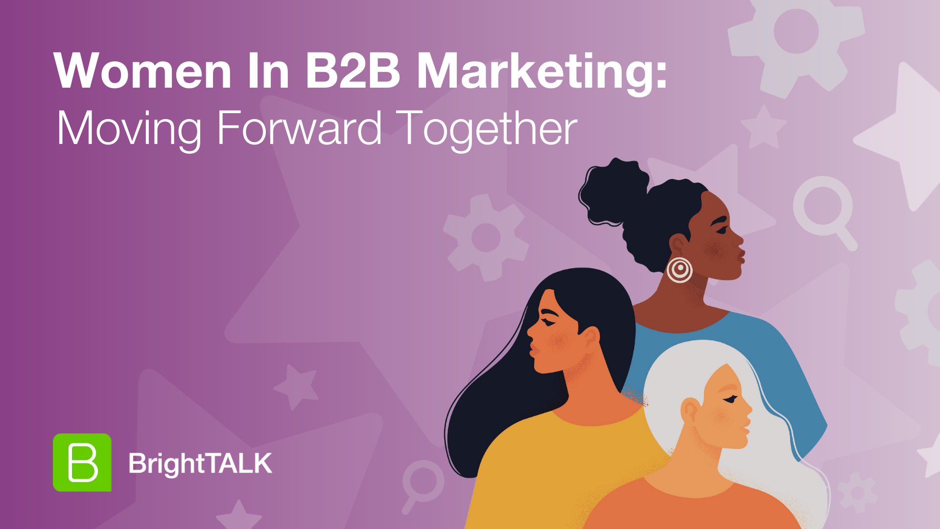 Women in B2B Marketing: Moving Forward Together
