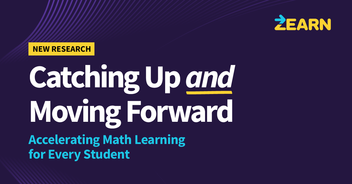 Webinar Recording | Catch Up and Move Forward: Findings from Zearn’s ...