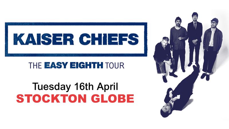 Kaiser Chiefs | Official Box Office | Stockton Globe