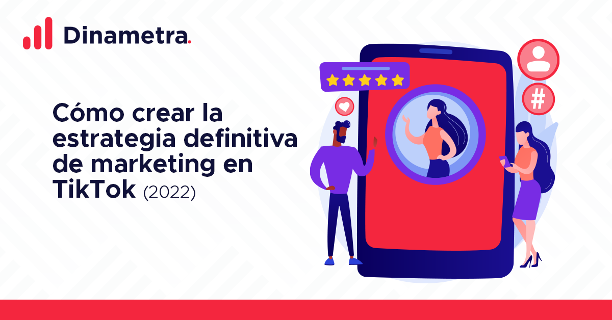Cómo crear la estrategia definitiva de marketing en TikTok (2024) | Dinametra