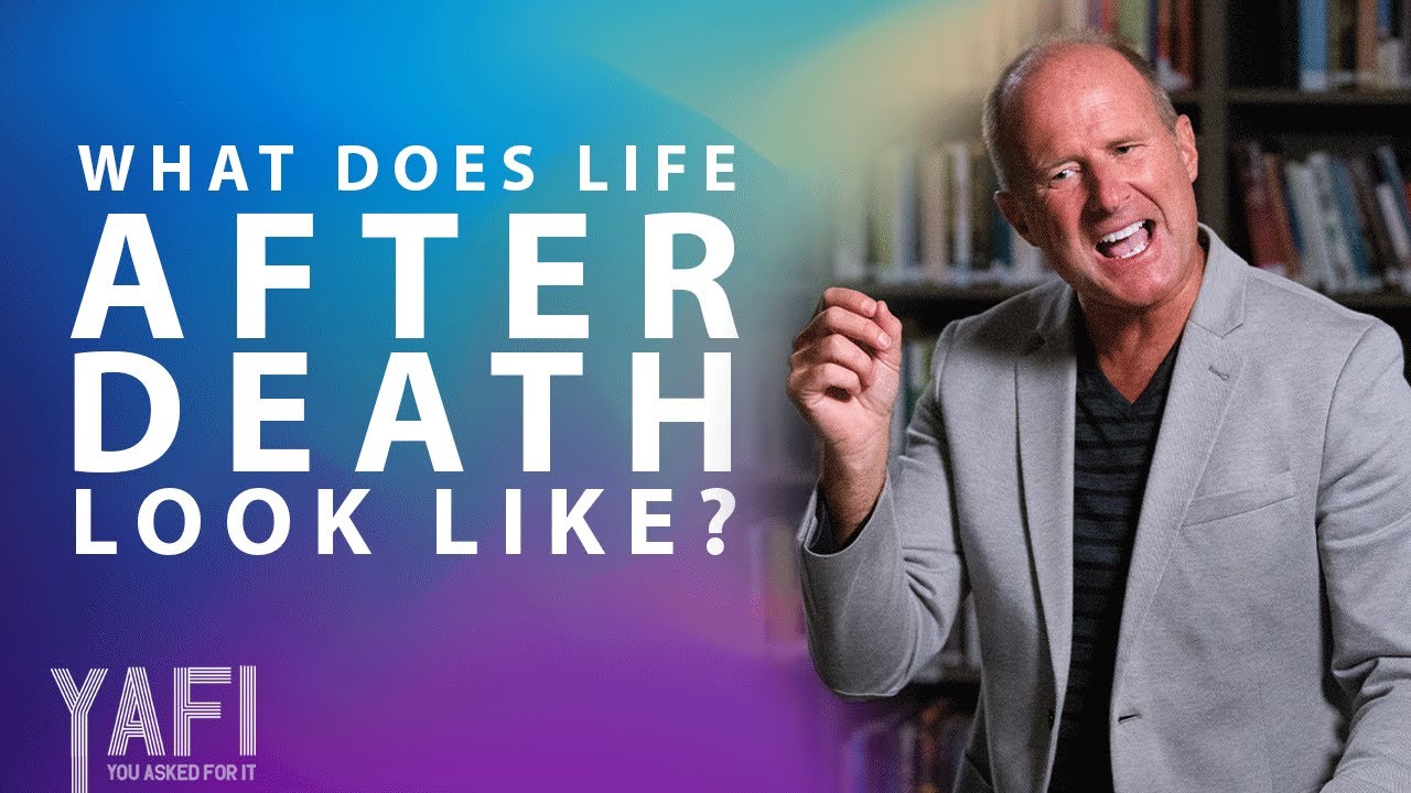 What Does Life After Death Look Like?