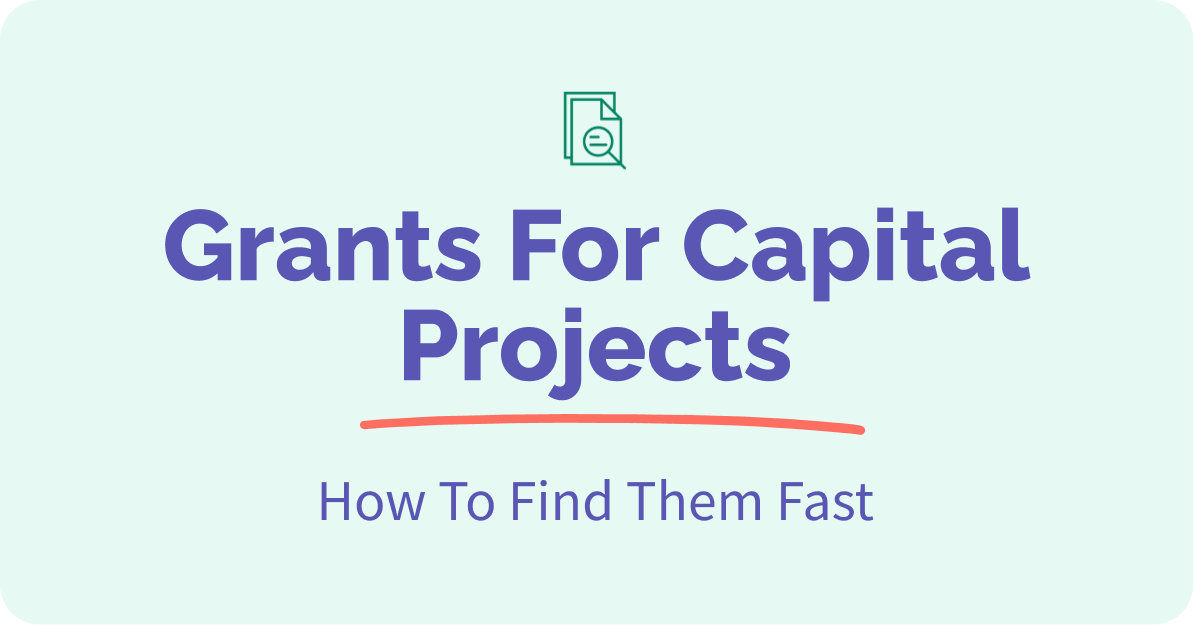 How to Find Grants to Fund Capital Projects | Instrumentl
