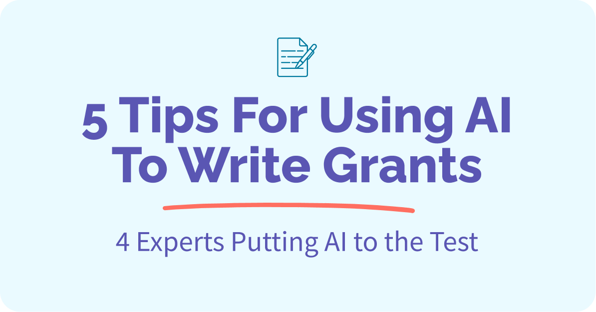 5 Tips For Using AI To Write Grants: 4 Experts Putting It To The Test ...
