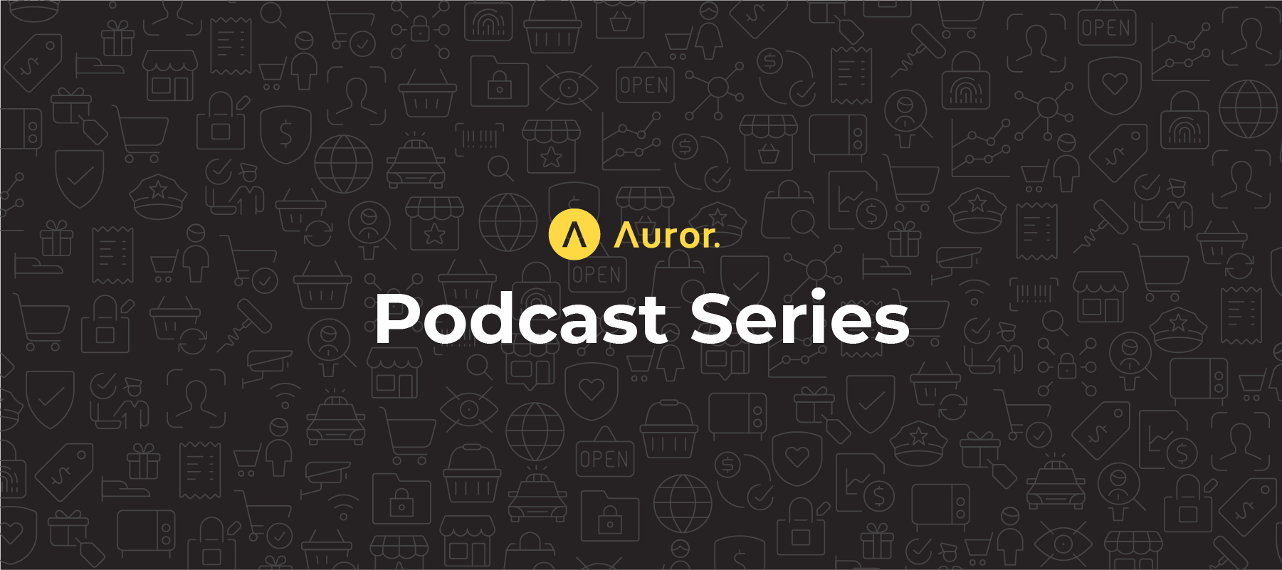 Latest Retail Industry Podcasts | The Auror Intel Blog