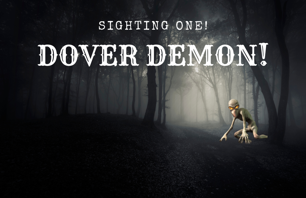 Hunt for the Dover Demon! - SIGHTING ONE!