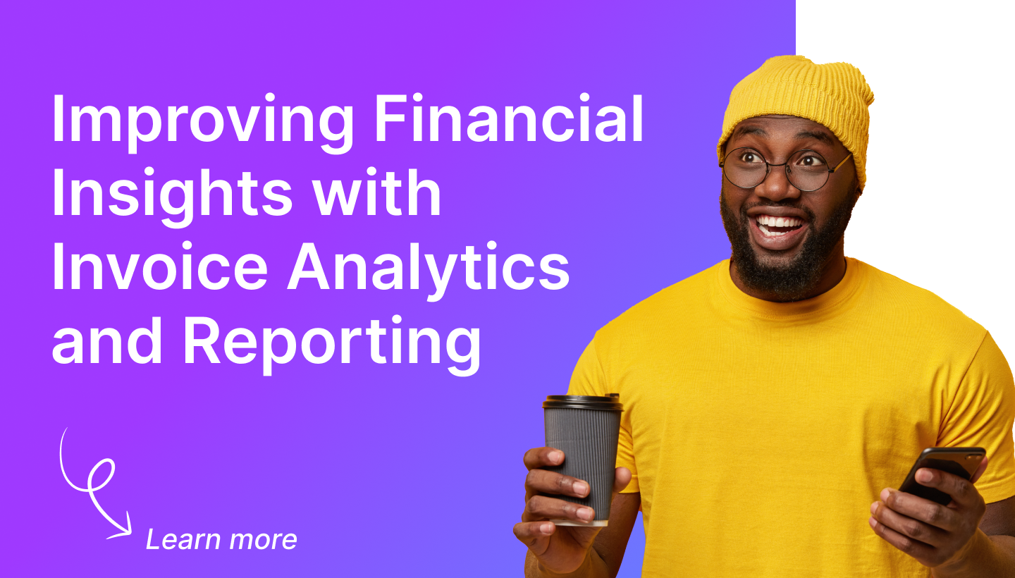 Improving Financial Insights with Invoice Analytics and Reporting
