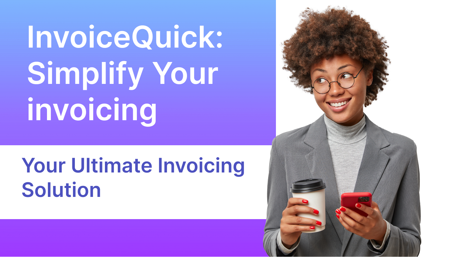 Simplify Your Invoicing with InvoiceQuick: The Ultimate Online Invoice ...