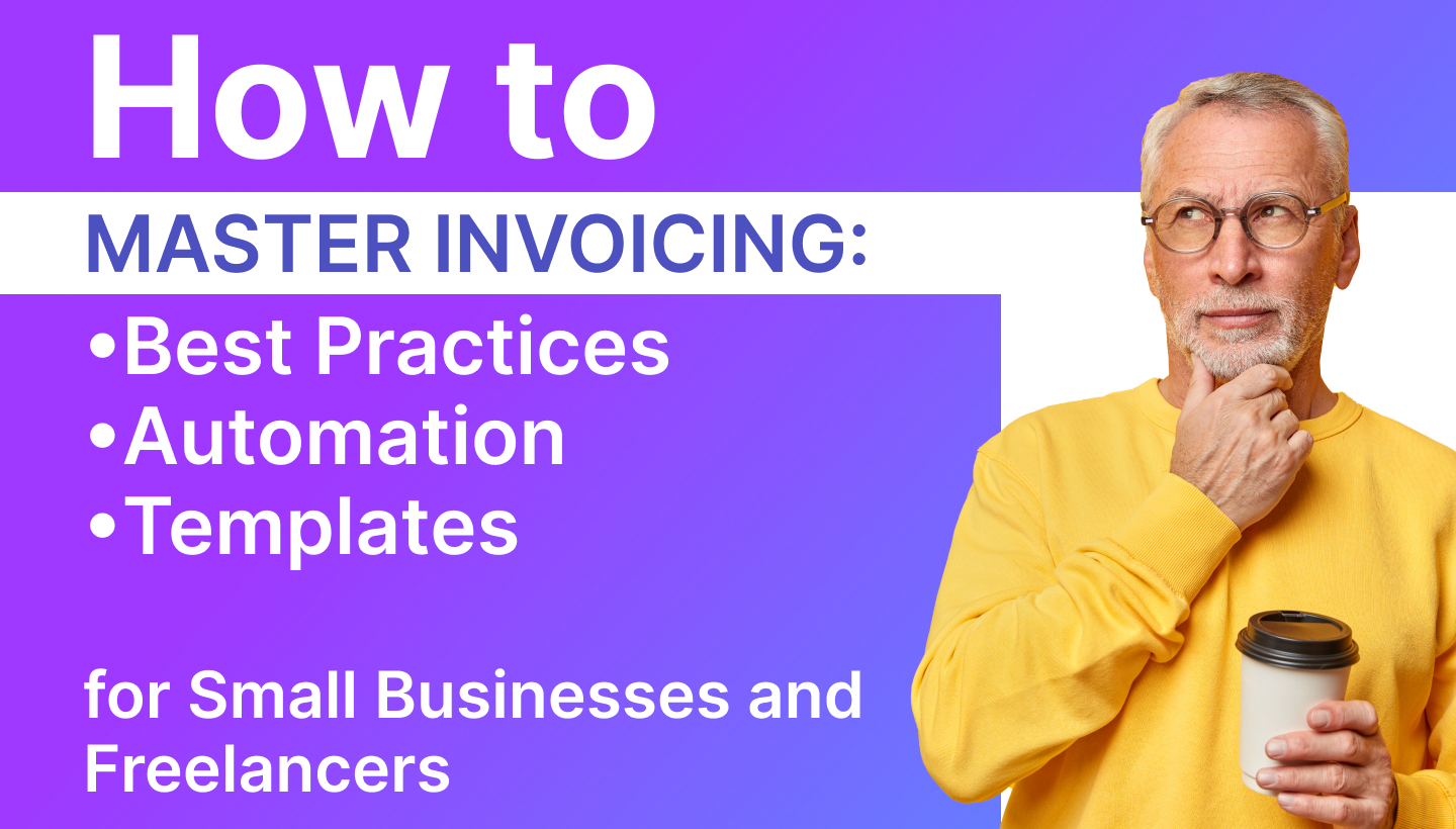 Mastering Invoicing: Best Practices, Automation, and Templates for ...