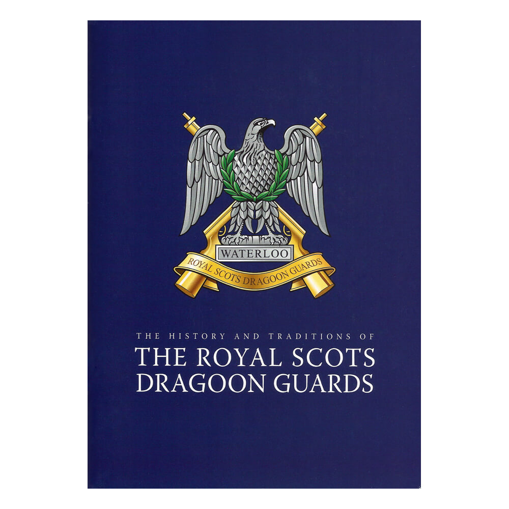 The Royal Scots Dragoon Guards History & Traditions Book - The Royal ...