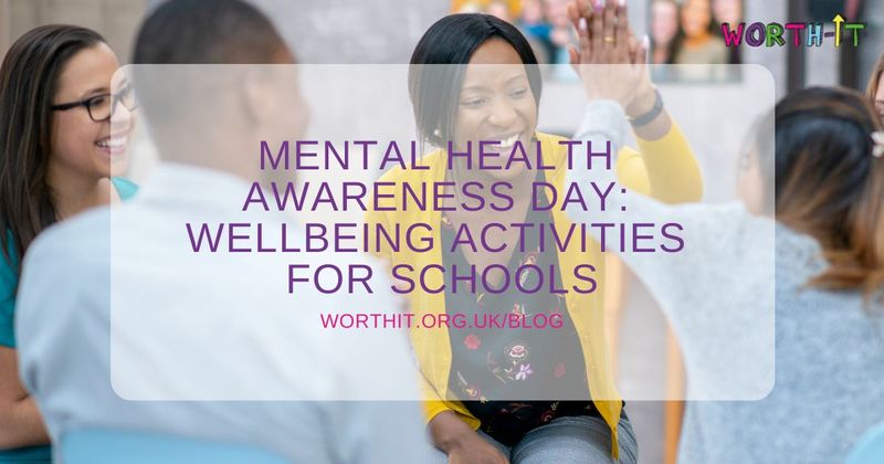 Mental Health Awareness Week: Wellbeing Ideas and Activities for Schools